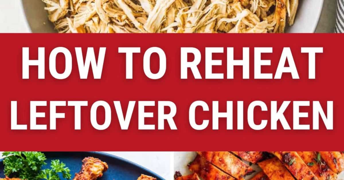 How to Reheat Chicken (without drying it out) - Easy Chicken Recipes